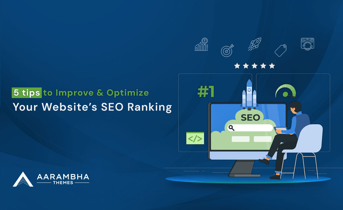5 tips to Improve and Optimize Your Website’s SEO Ranking - Aarambha Themes